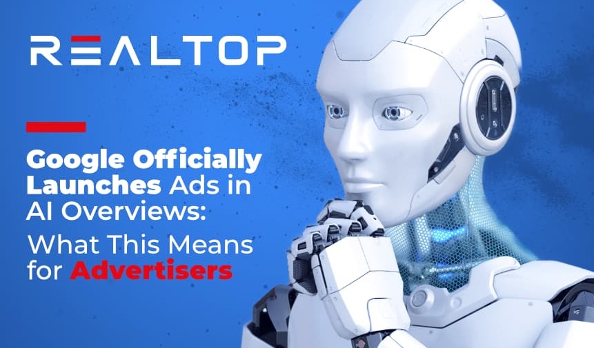 Google Officially Launches Ads in AI Overviews - REALTOP